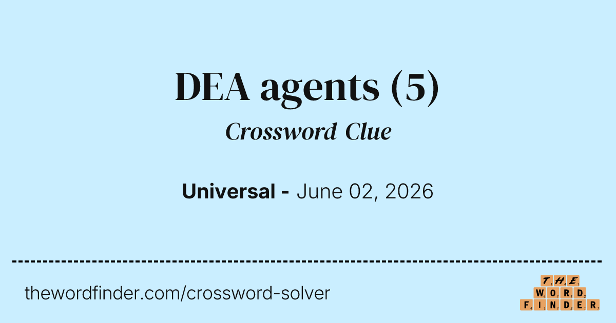 DEA agents — Crossword Clue