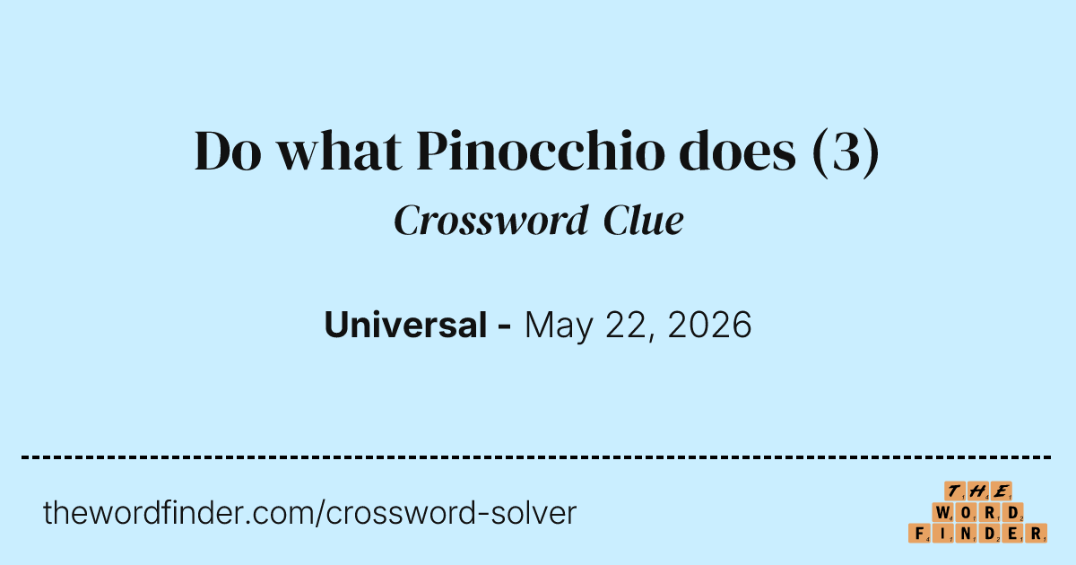 Do what Pinocchio does — Crossword Clue