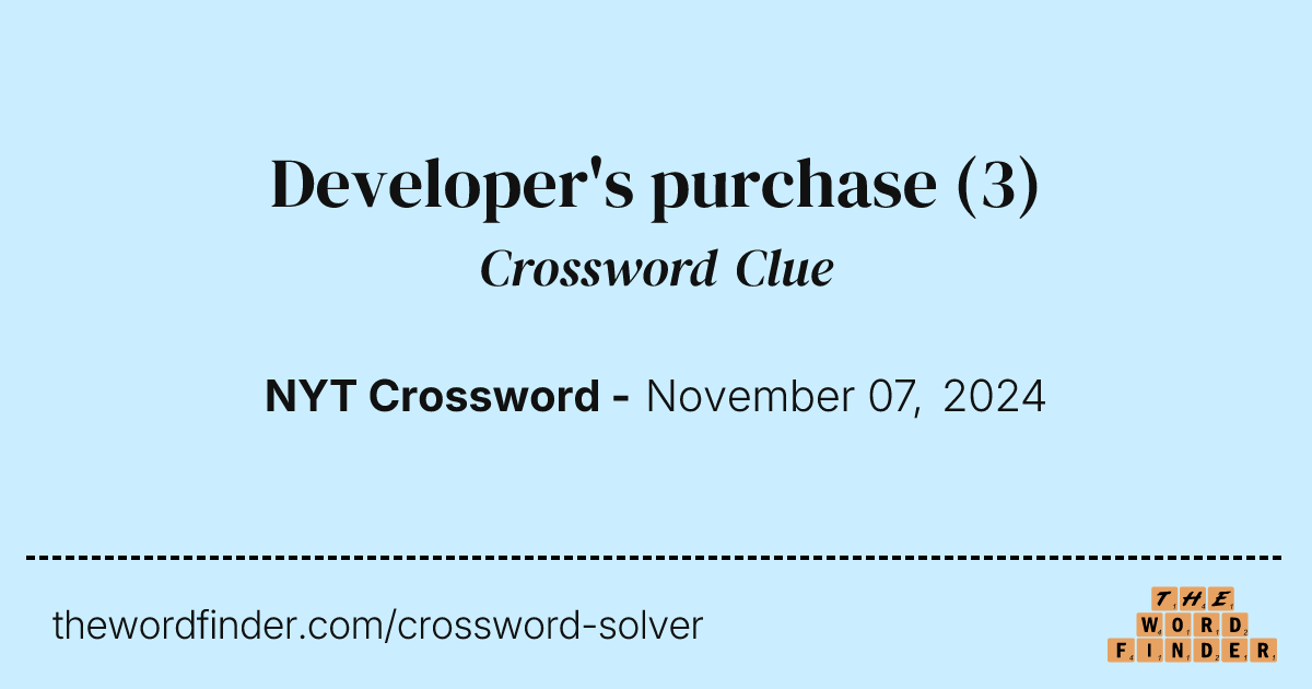 Developer's purchase — Crossword Clue
