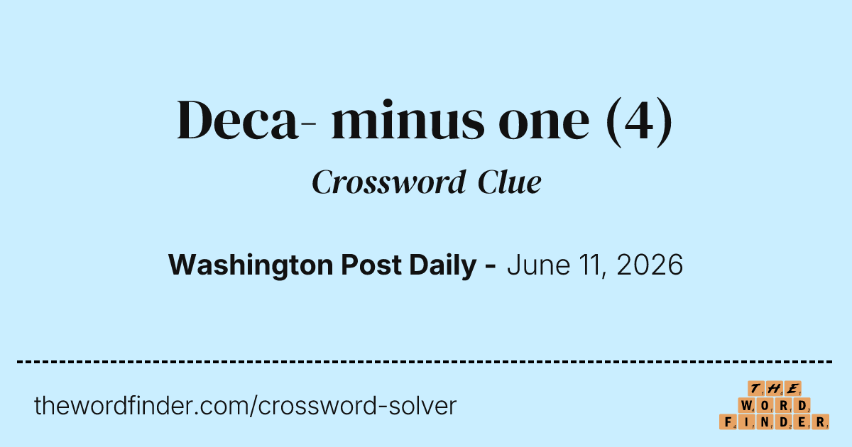 Deca- minus one — Crossword Clue