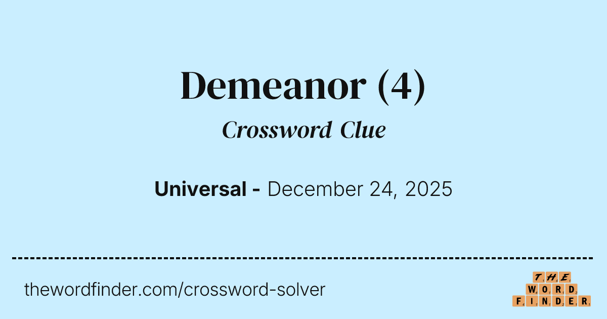 Demeanor — Crossword Clue