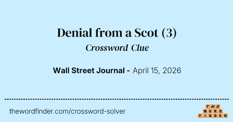 Denial from a Scot — Crossword Clue