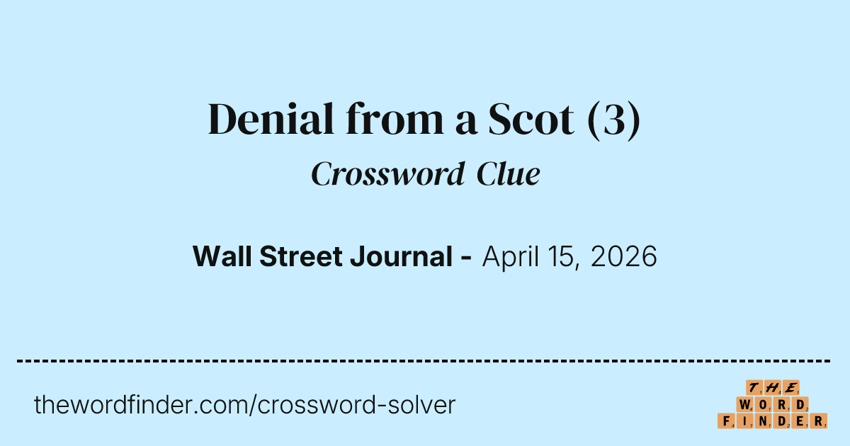 Denial from a Scot — Crossword Clue
