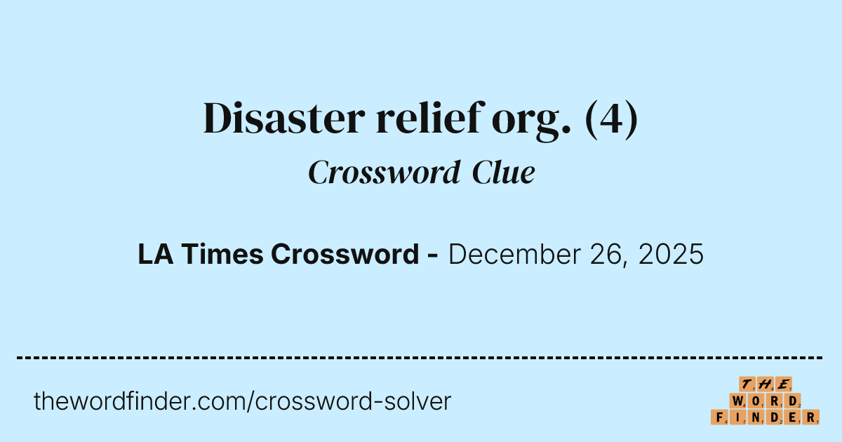 Disaster relief org. — Crossword Clue