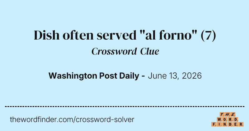 Dish often served "al forno" — Crossword Clue