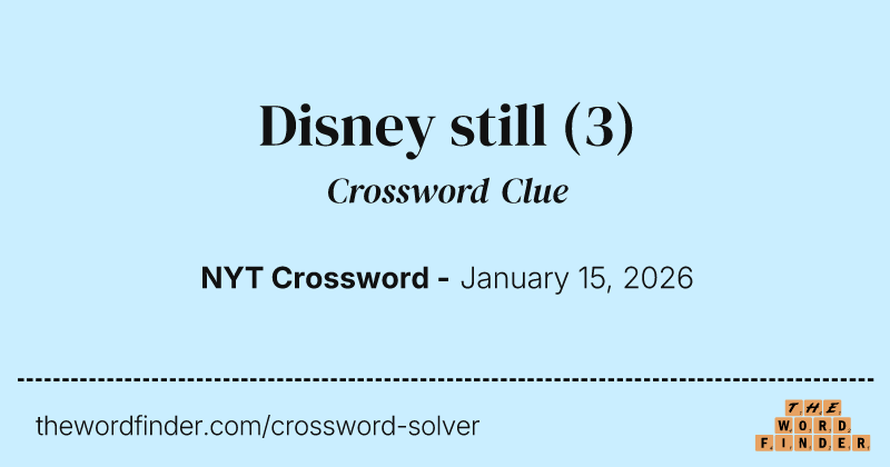 Disney still — Crossword Clue