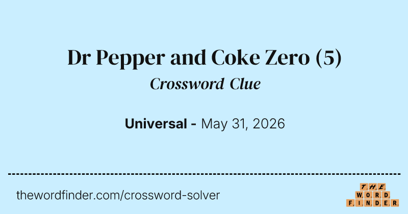 Dr Pepper and Coke Zero — Crossword Clue