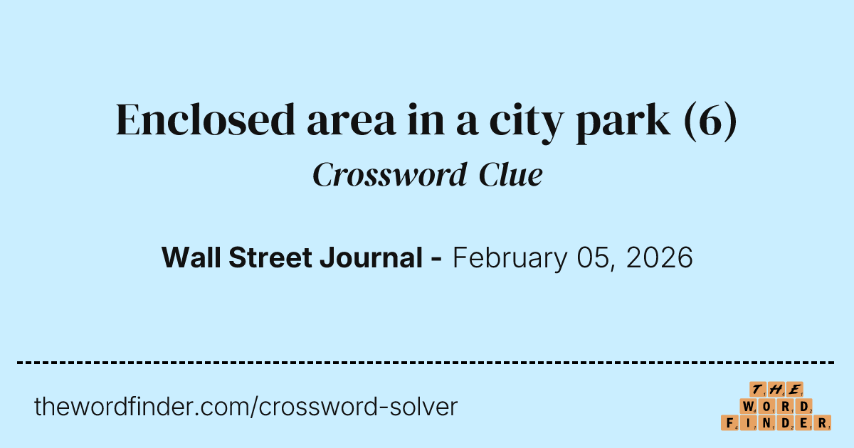 Enclosed area in a city park — Crossword Clue