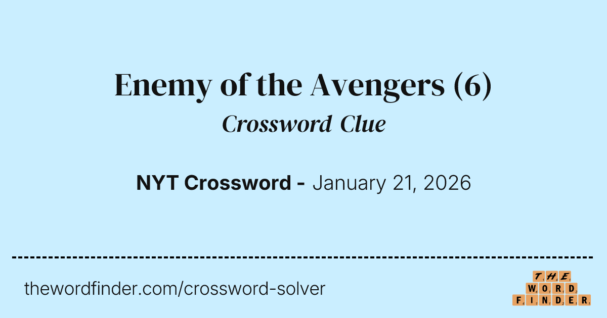Enemy of the Avengers — Crossword Clue