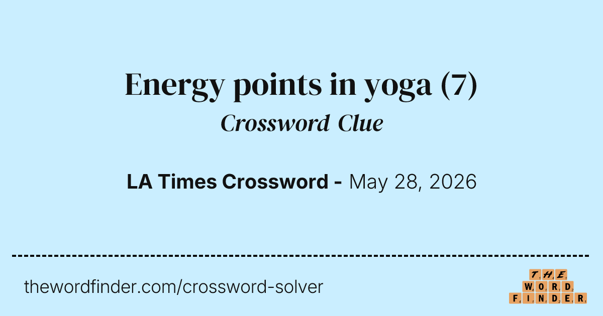 Energy points in yoga — Crossword Clue