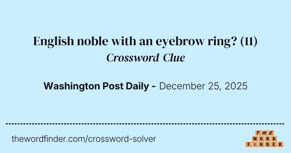 English noble with an eyebrow ring? — Crossword Clue