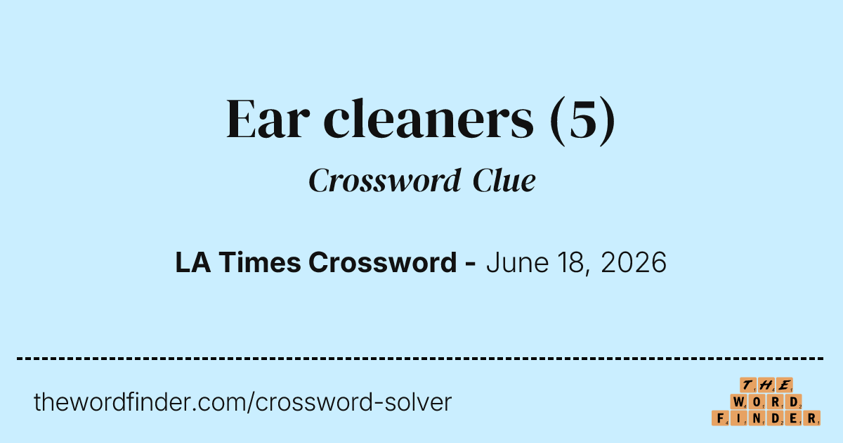 Ear cleaners — Crossword Clue