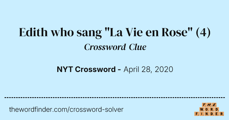 Edith who sang "La Vie en Rose" — Crossword Clue