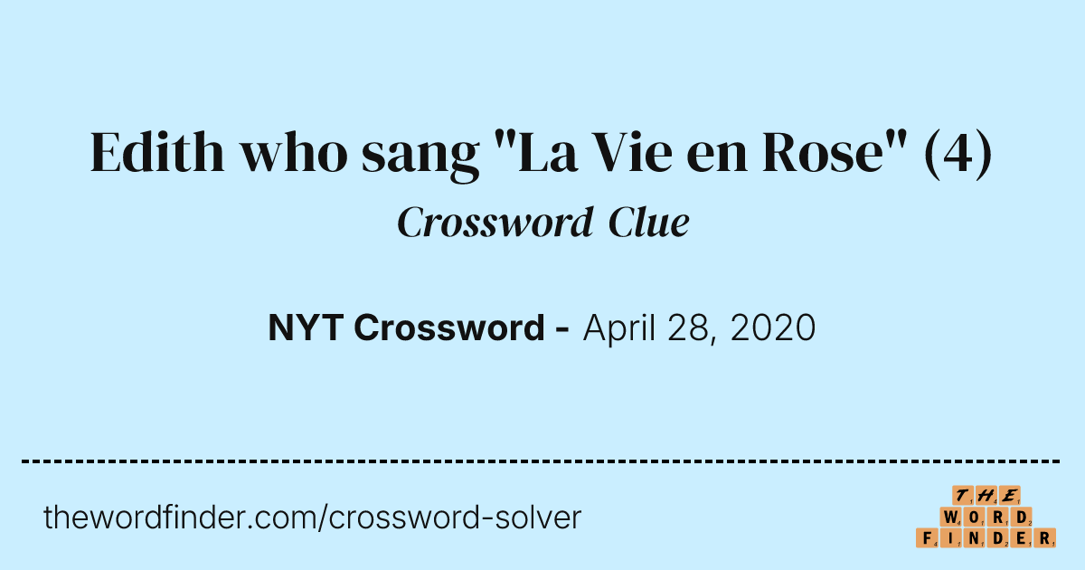 Edith who sang "La Vie en Rose" — Crossword Clue