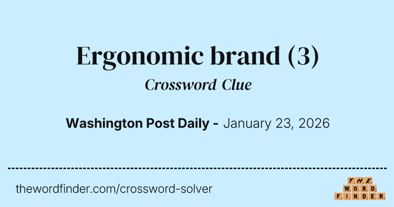 Ergonomic brand — Crossword Clue