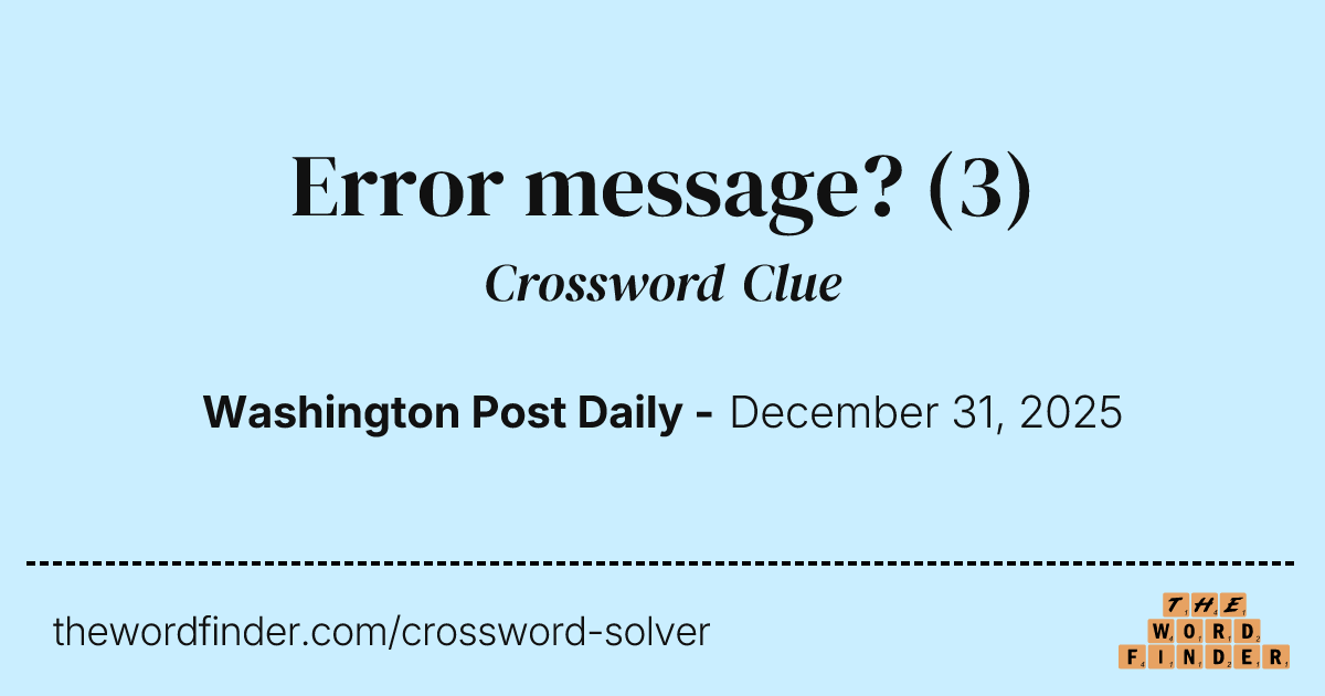Error message? — Crossword Clue