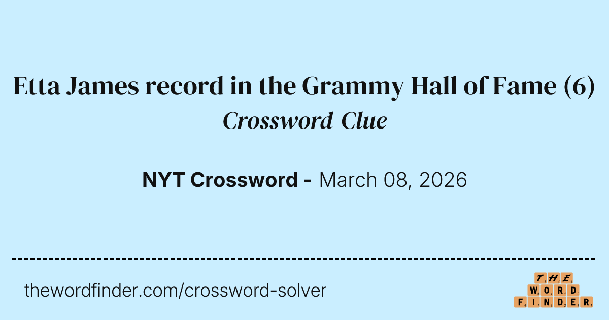Etta James record in the Grammy Hall of Fame — Crossword Clue