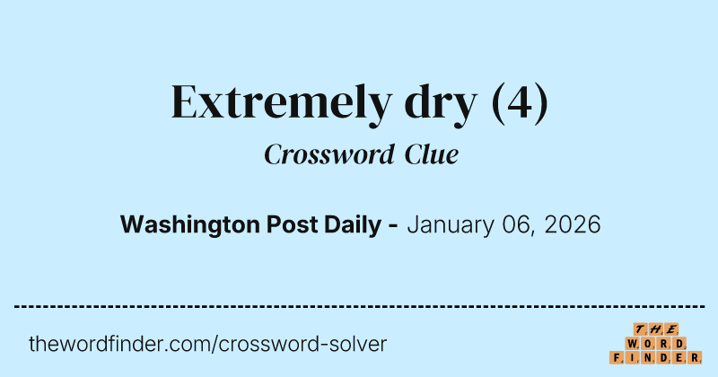 Extremely dry — Crossword Clue