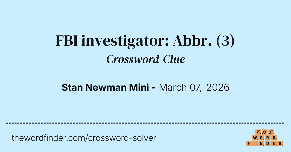 FBI investigator: Abbr. — Crossword Clue
