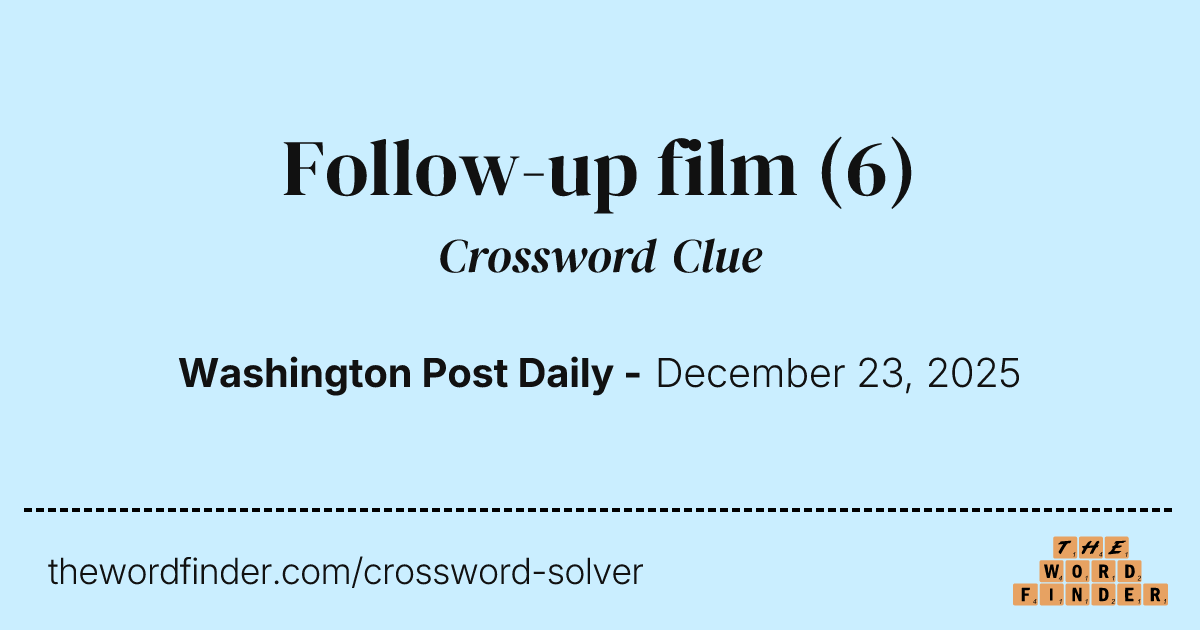 Follow-up film — Crossword Clue