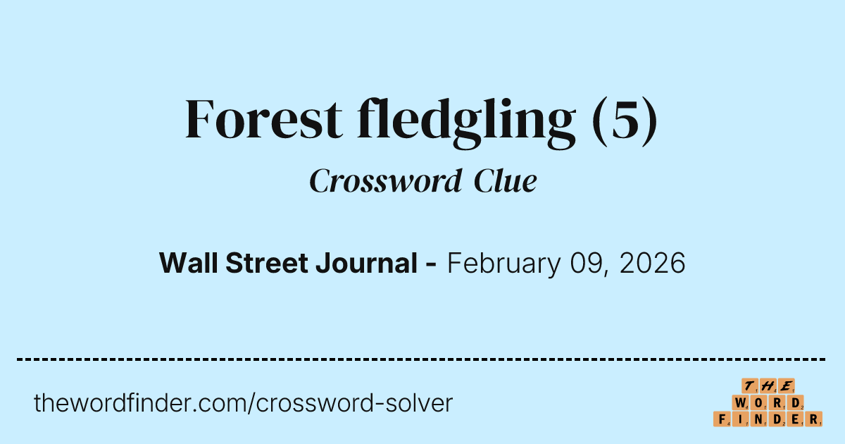 Forest fledgling — Crossword Clue