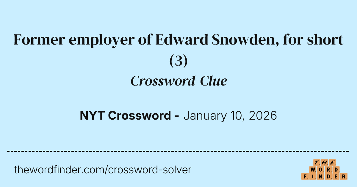 Former employer of Edward Snowden, for short — Crossword Clue