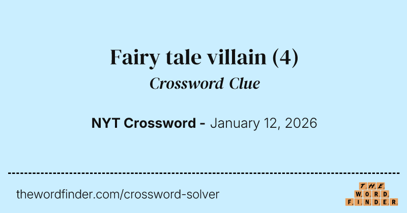Fairy tale villain — Crossword Clue