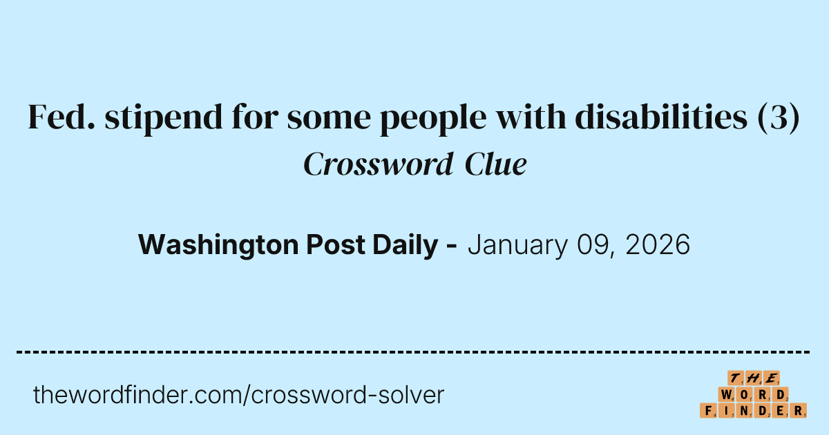Fed. stipend for some people with disabilities — Crossword Clue