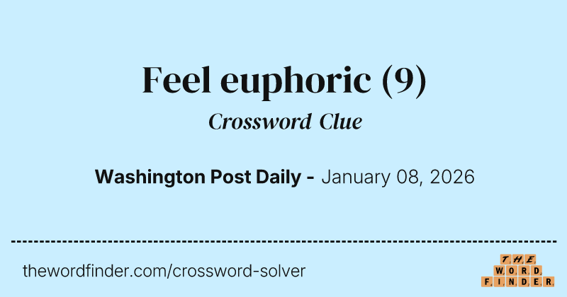 Feel euphoric — Crossword Clue