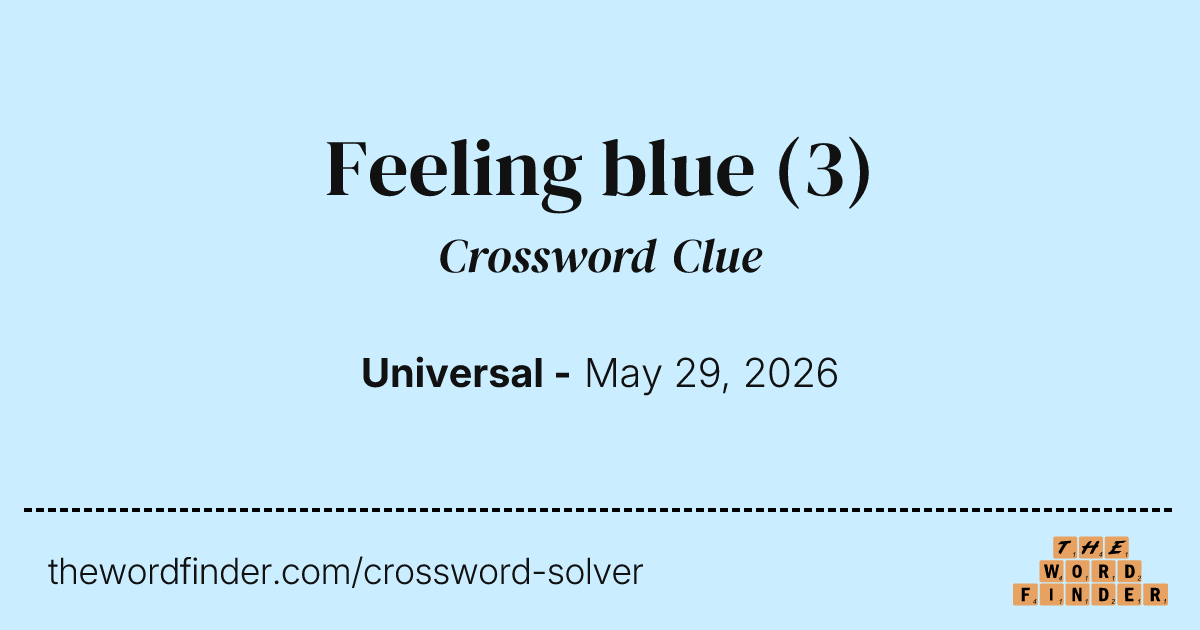 Feeling blue — Crossword Clue