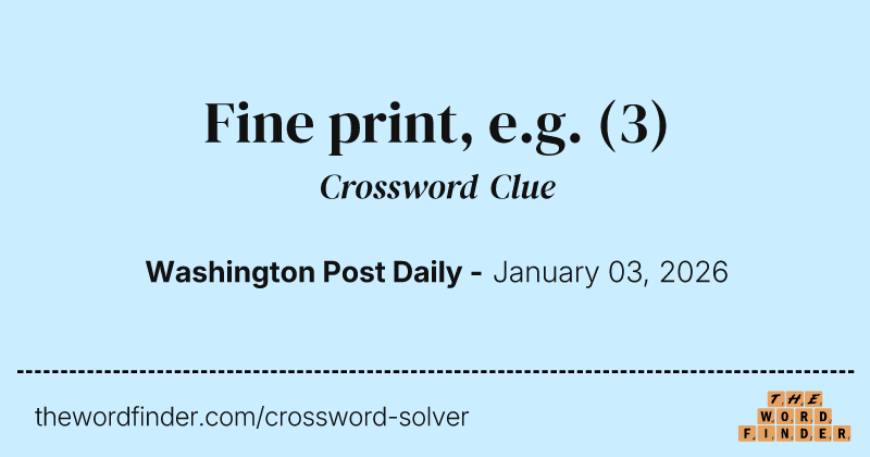 Fine print, e.g. — Crossword Clue