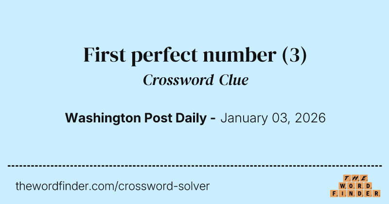 First perfect number — Crossword Clue
