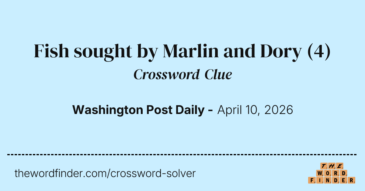 Fish sought by Marlin and Dory — Crossword Clue