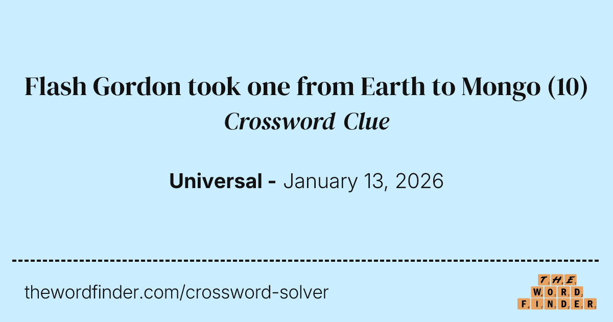 Flash Gordon took one from Earth to Mongo — Crossword Clue