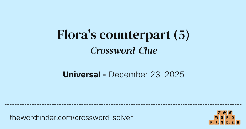 Flora's counterpart — Crossword Clue