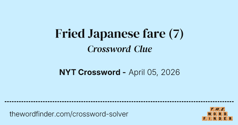 Fried Japanese fare — Crossword Clue