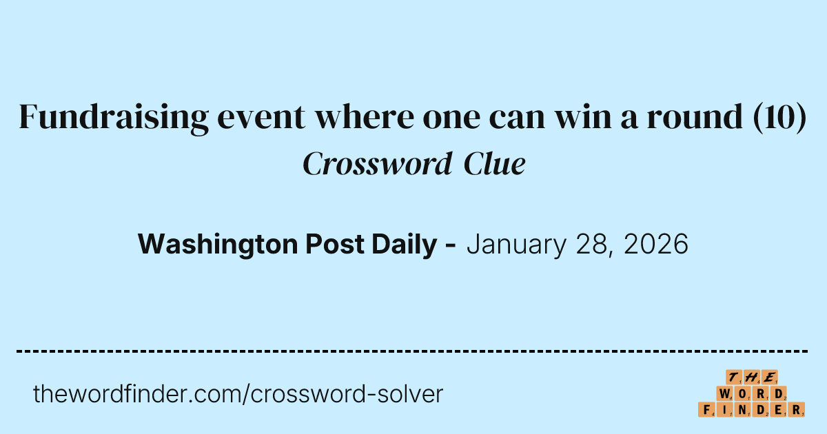Fundraising event where one can win a round — Crossword Clue