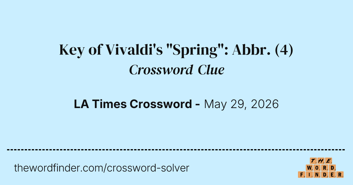 Key of Vivaldi's "Spring": Abbr. — Crossword Clue