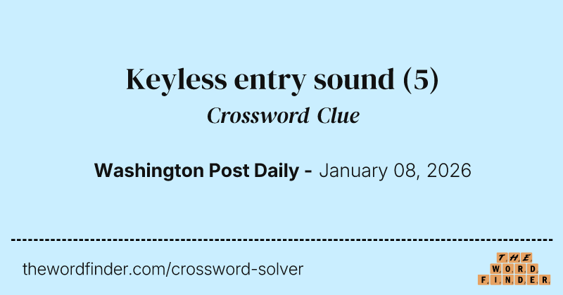 Keyless entry sound — Crossword Clue