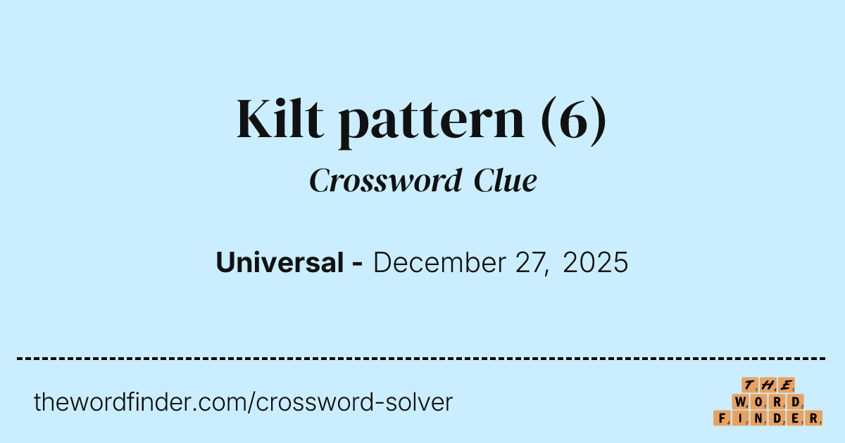Kilt pattern — Crossword Clue