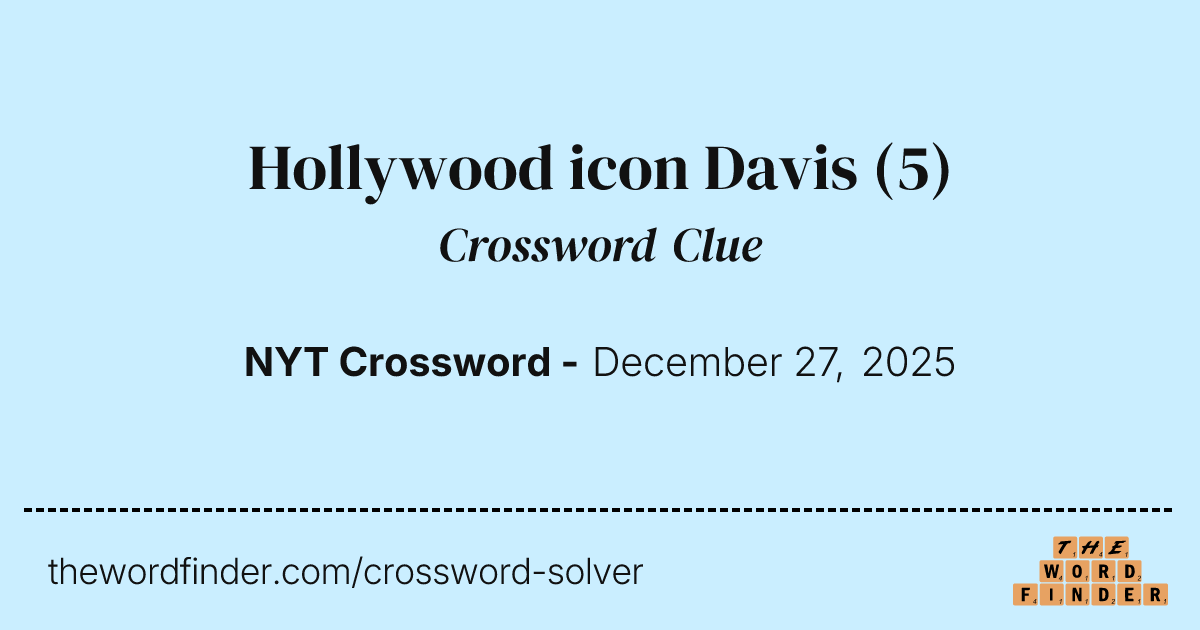 Hollywood icon Davis — Crossword Clue