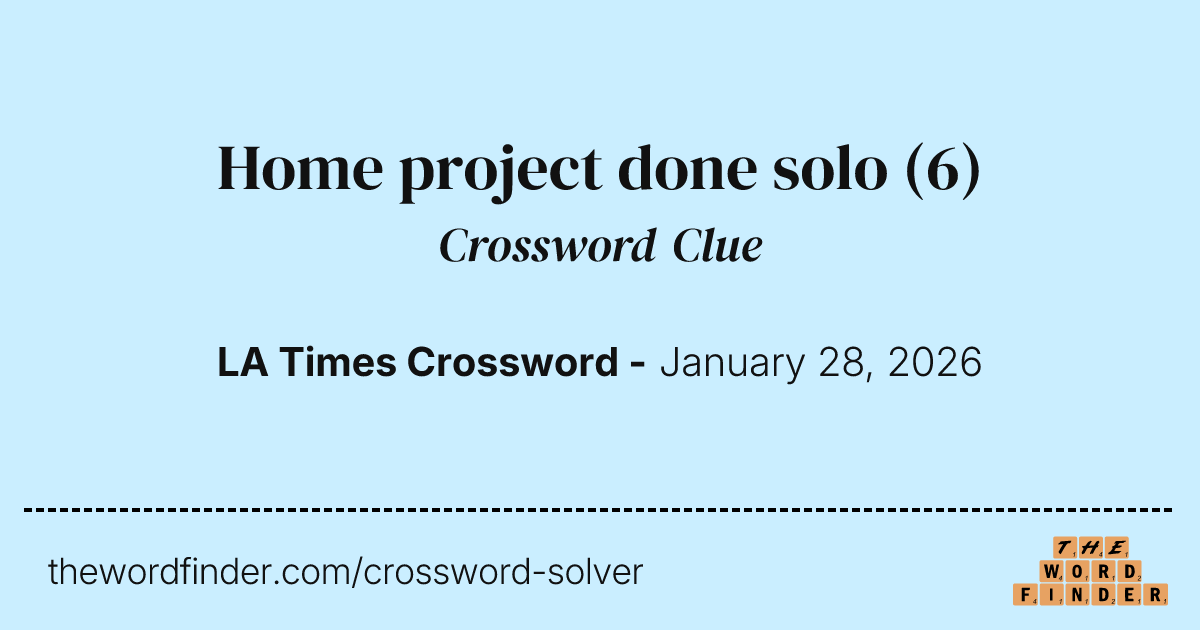 Home project done solo — Crossword Clue