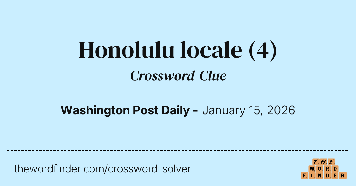 Honolulu locale — Crossword Clue