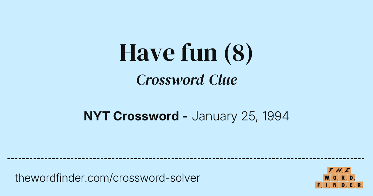 Have fun — Crossword Clue