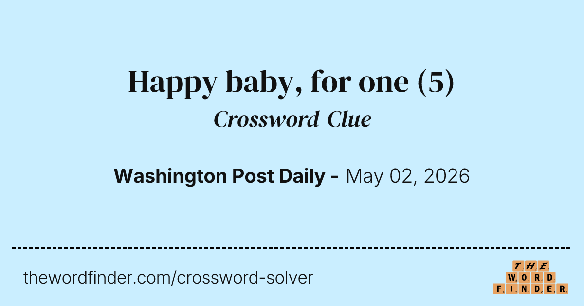 Happy baby, for one — Crossword Clue