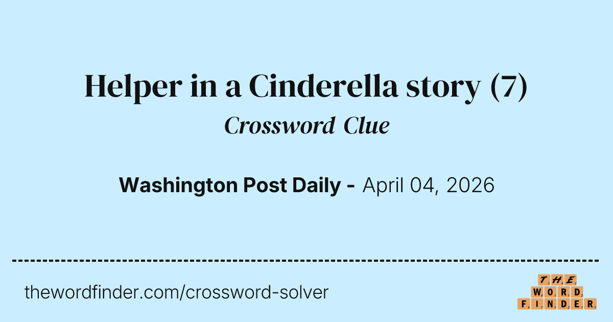 Helper in a Cinderella story — Crossword Clue