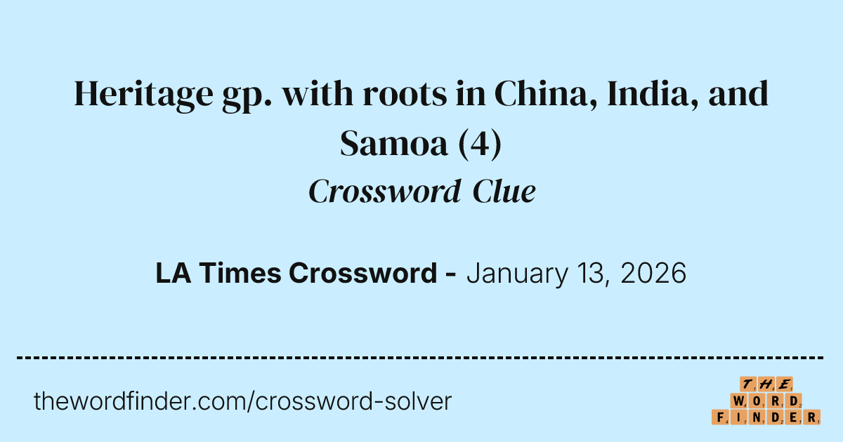 Heritage gp. with roots in China, India, and Samoa — Crossword Clue