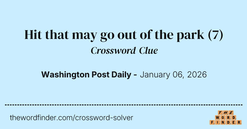 Hit that may go out of the park — Crossword Clue