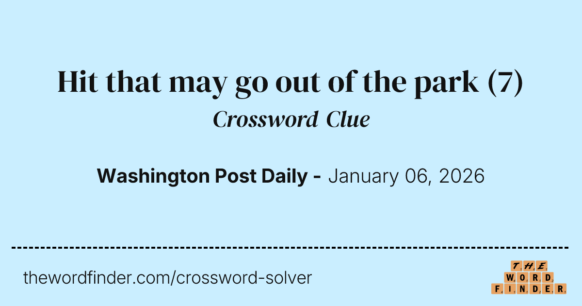 Hit that may go out of the park — Crossword Clue