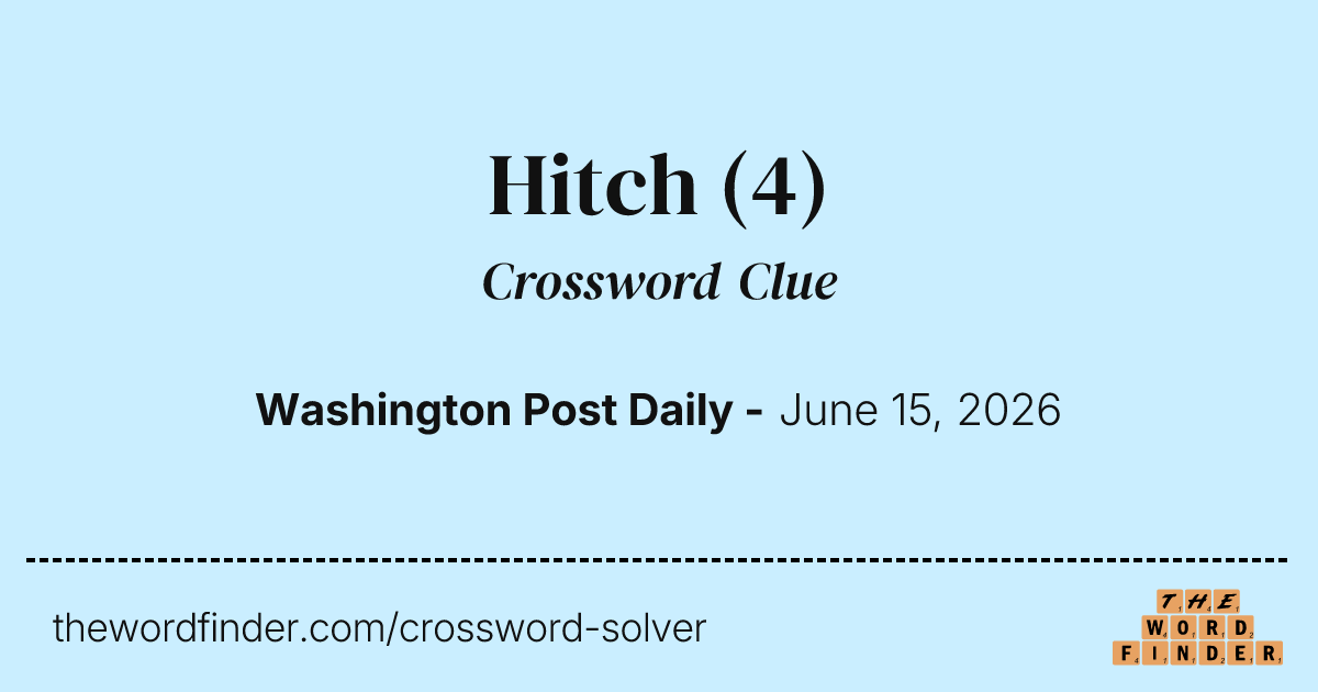 Hitch — Crossword Clue